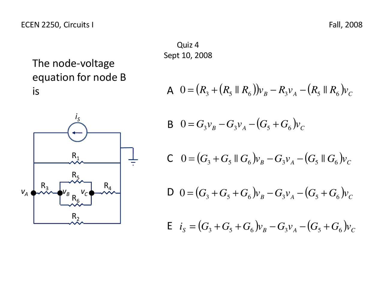 Quiz 4 Introduction To Circuits And Electronics Fall 2008 Ecen