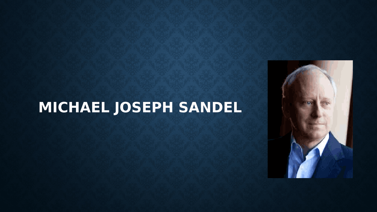 Michael Joseph Sandel | Slides Filosofia | Docsity
