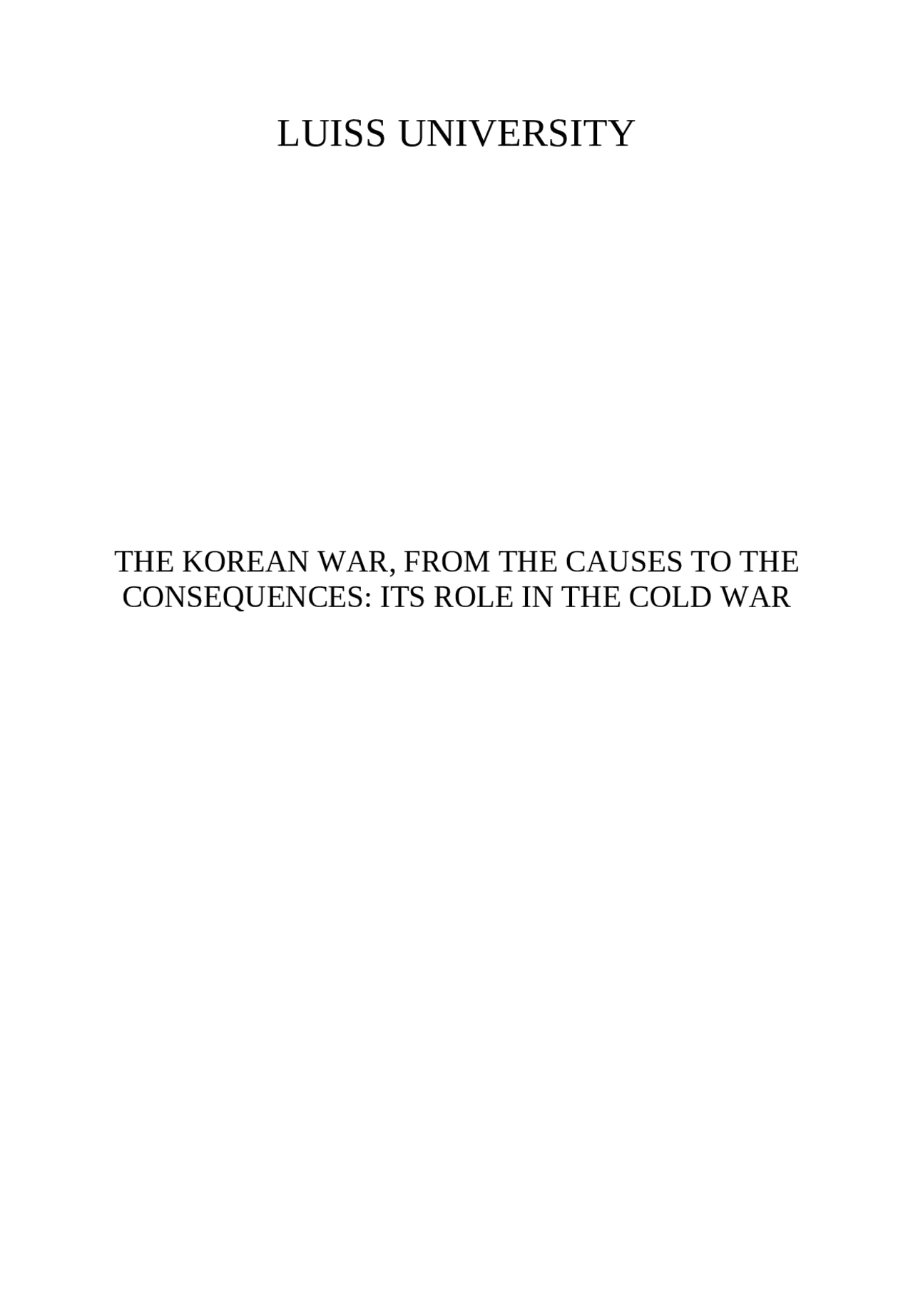 The Korean War, from the causes to the consequences: its role in the ...
