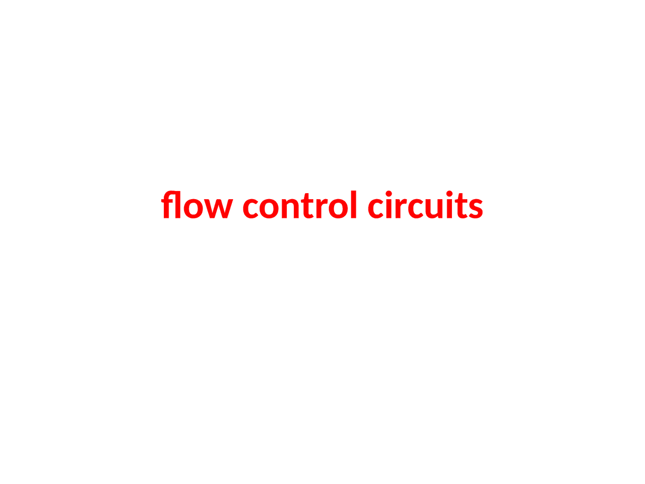 Flow control circuits - Docsity