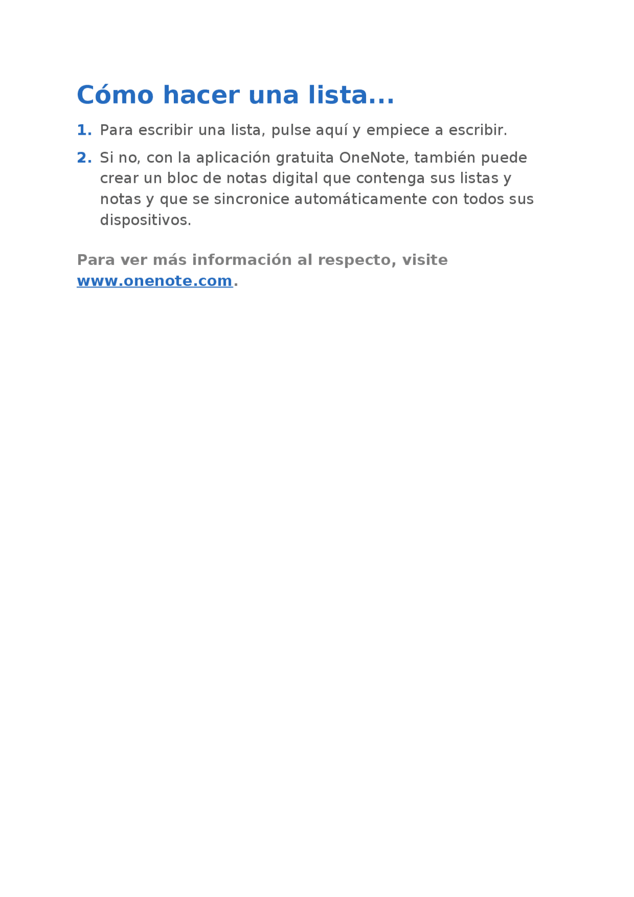 Cómo hacer una lista...1.Para escribir una lista, pulse aquí y empiece ...