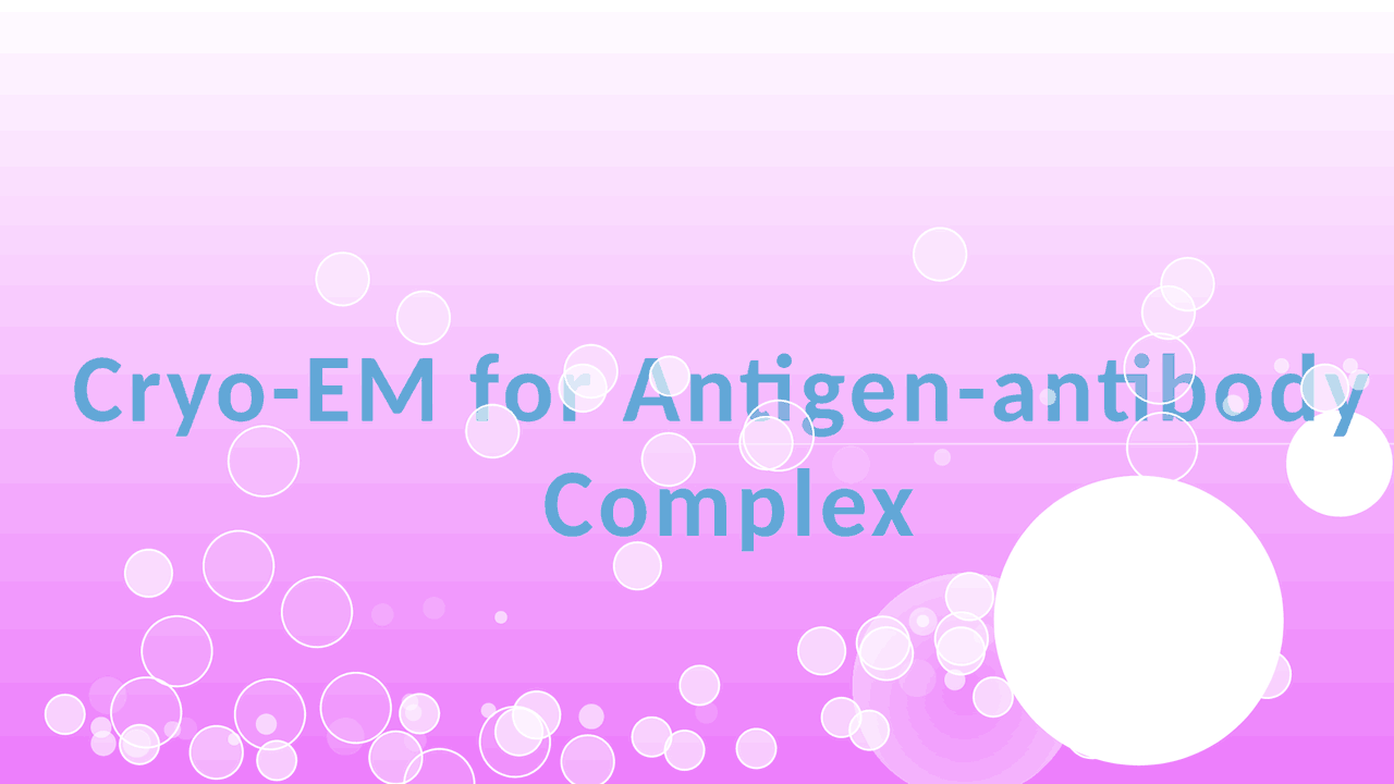Cryo-EM for Antigen-antibody Complex - Docsity