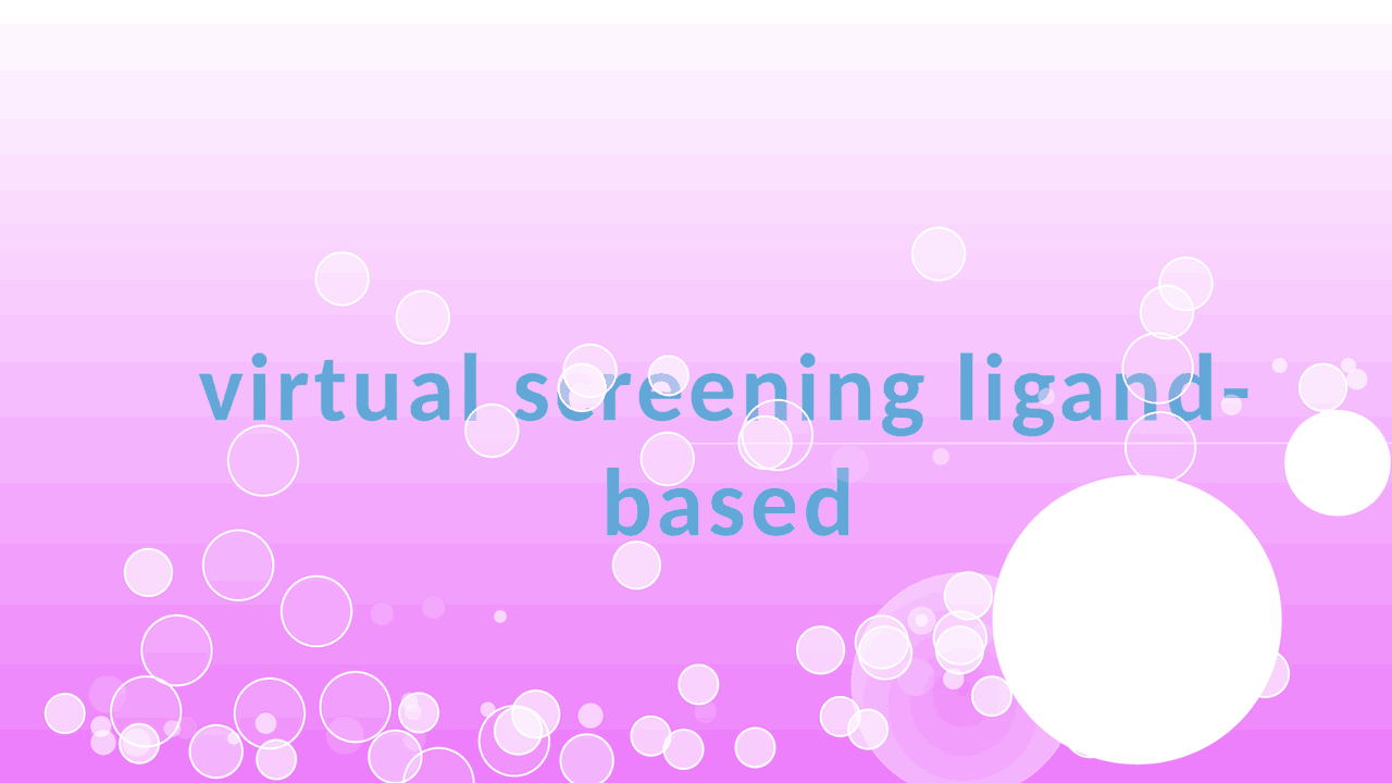 Virtual screening ligand-based - Docsity