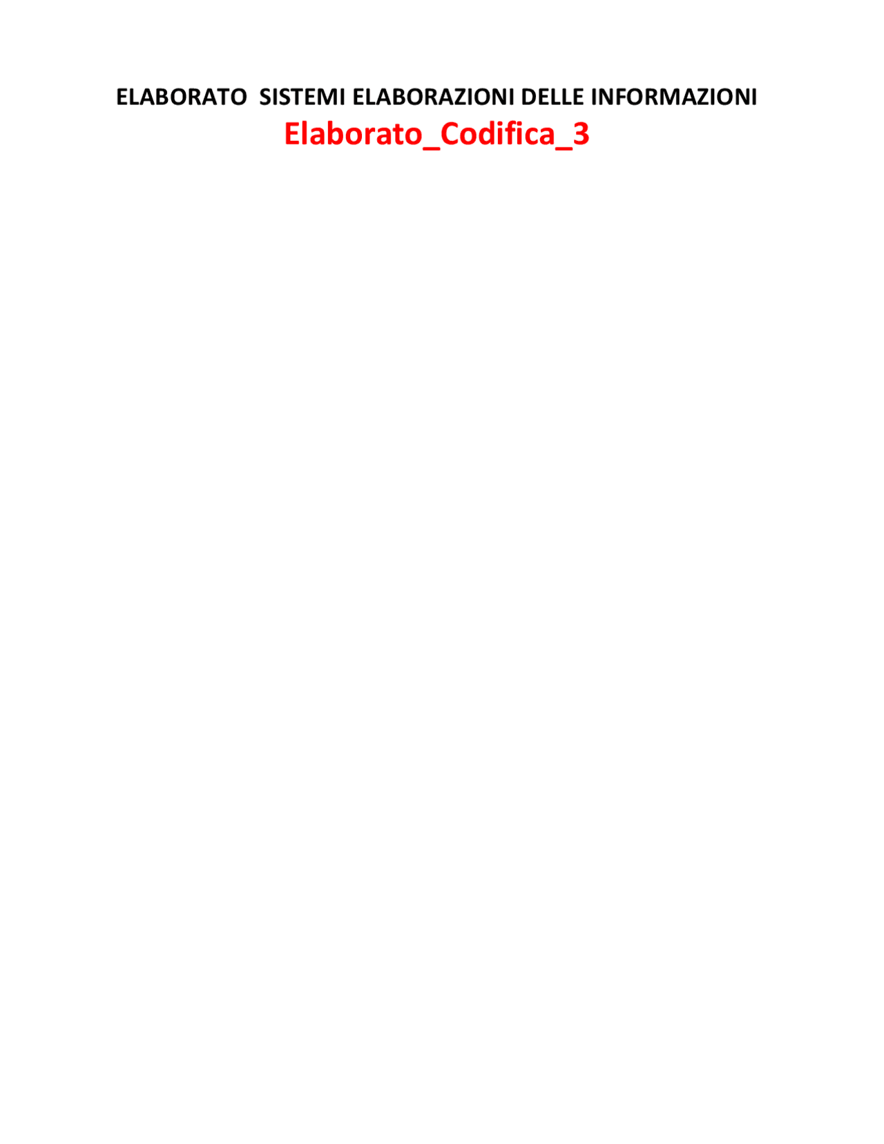(Nuovo 2021) Elaborato_Codifica_3 SISTEMI ELABORAZIONI DELLE INFORMAZIONI, corretto e superato ...