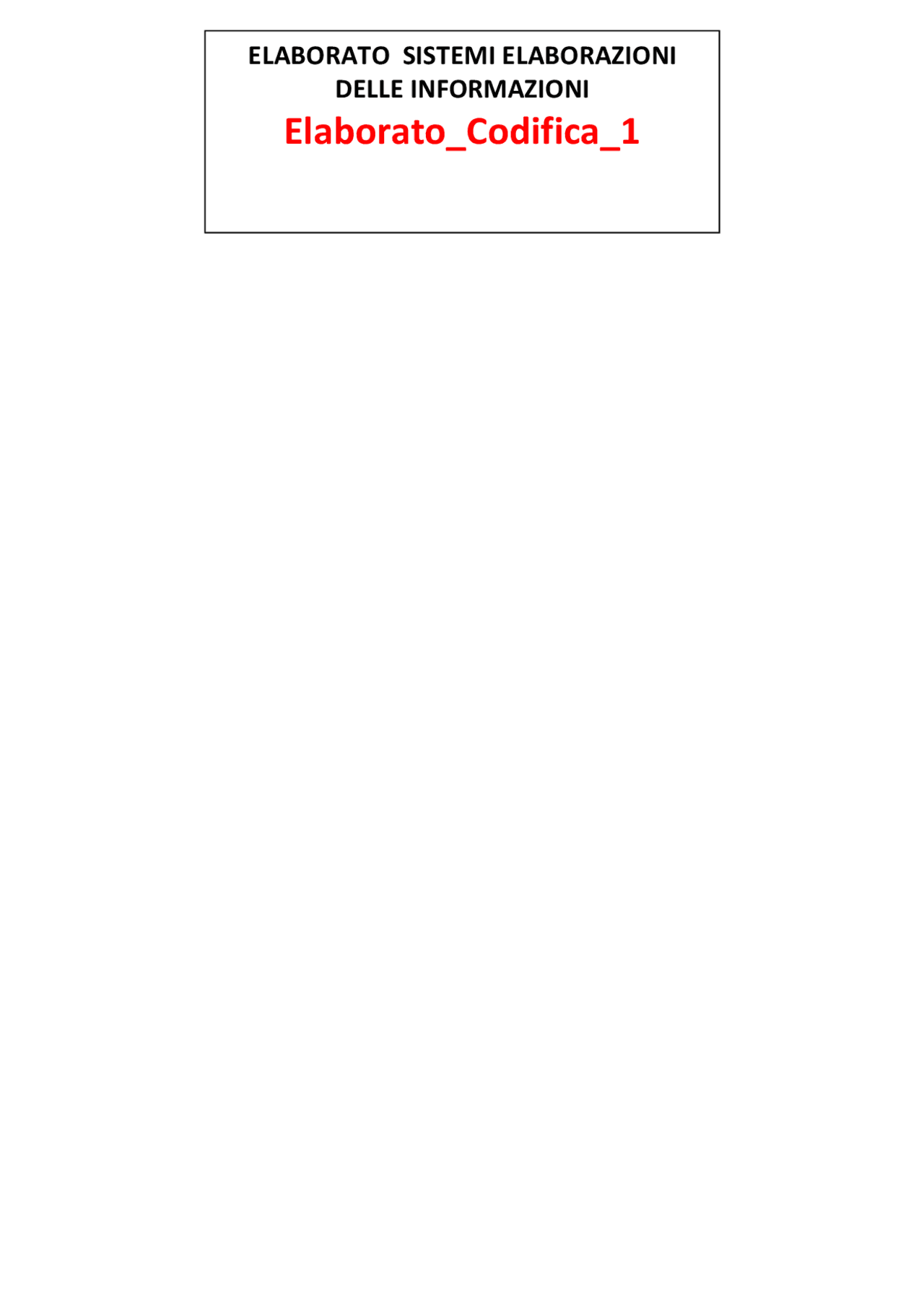 (Nuovo 2021) Elaborato_Codifica_1 SISTEMI ELABORAZIONI DELLE INFORMAZIONI, corretto e superato ...
