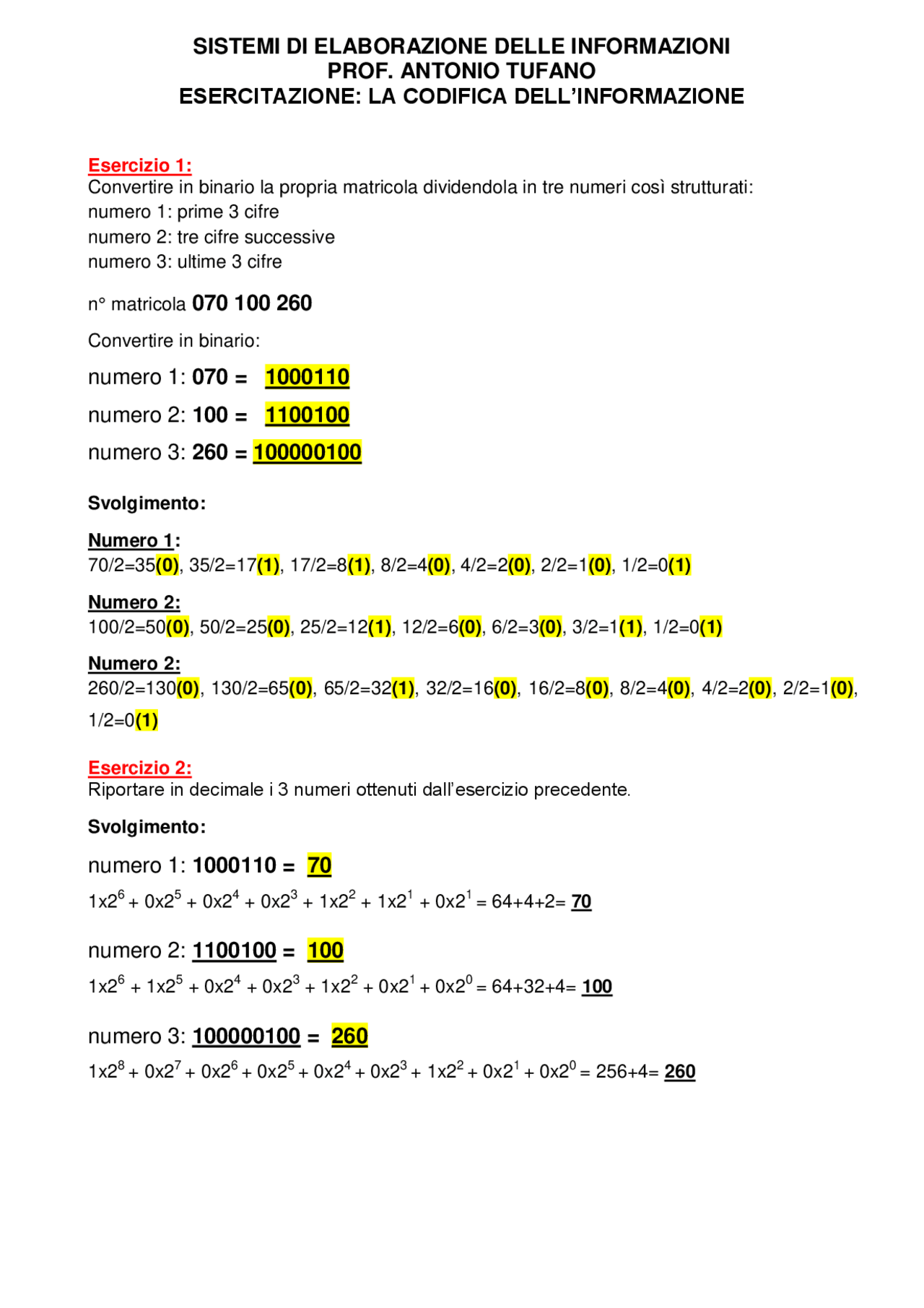 ESERCITAZIONE: LA CODIFICA DELL’INFORMAZIONE - SISTEMI DI ELABORAZIONE DELLE INFORMAZIONI - Docsity