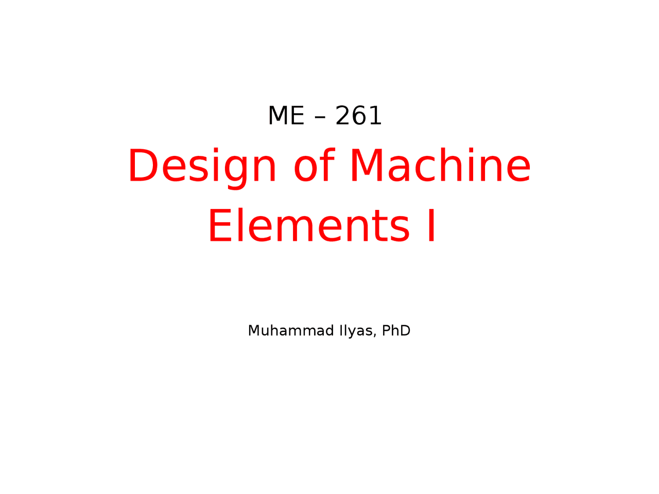 Mechanical engineering design ME-261 lecture slides - Docsity