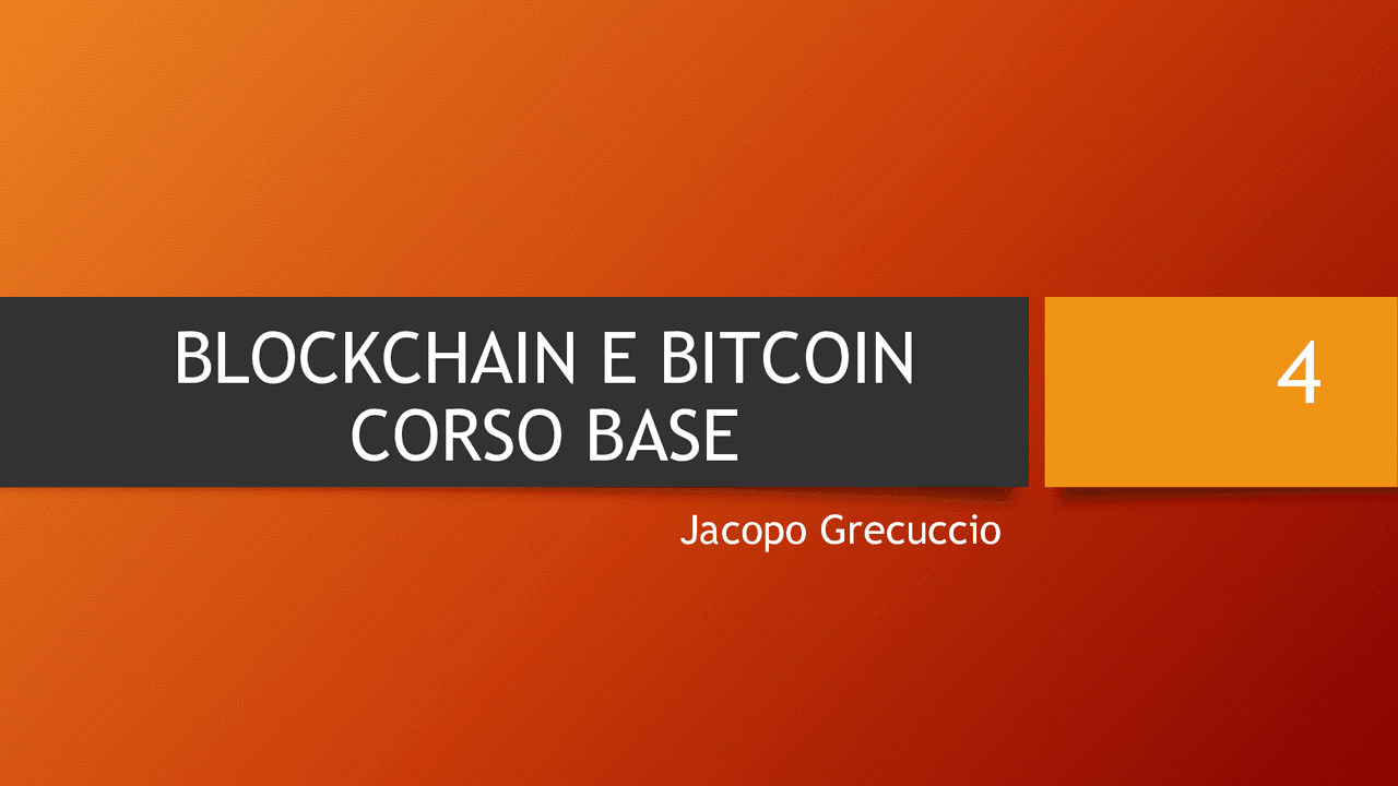 Blockchain e Bitcoin - Lezione 2 Modulo 4 - Docsity
