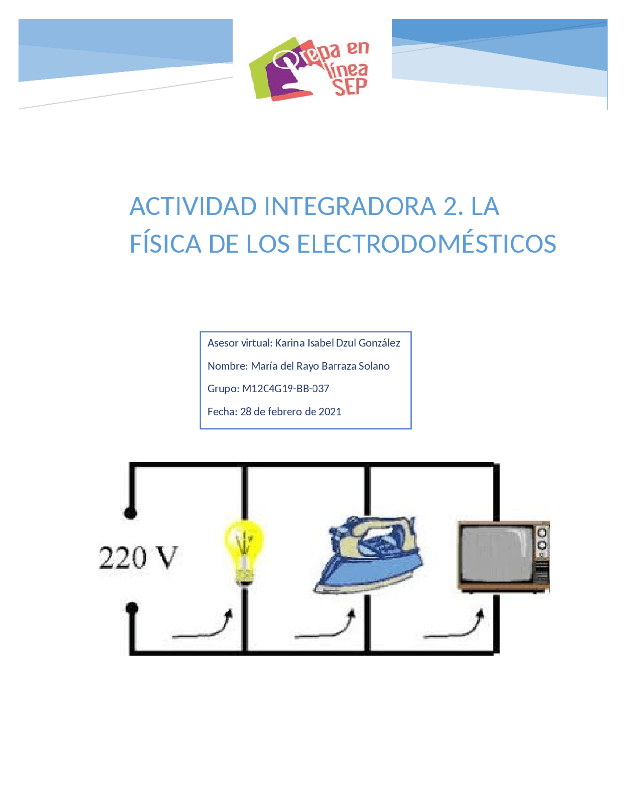 ACTIVIDAD INTEGRADORA 2. LA FÍSICA DE LOS ELECTRODOMÉSTICOS - Docsity ACTIVIDAD INTEGRADORA 2. LA FÍSICA DE LOS ELECTRODOMÉSTICOS - Docsity