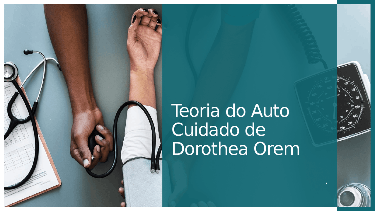 Teoria do auto cuidado de dorothea orem slide | Slides História | Docsity