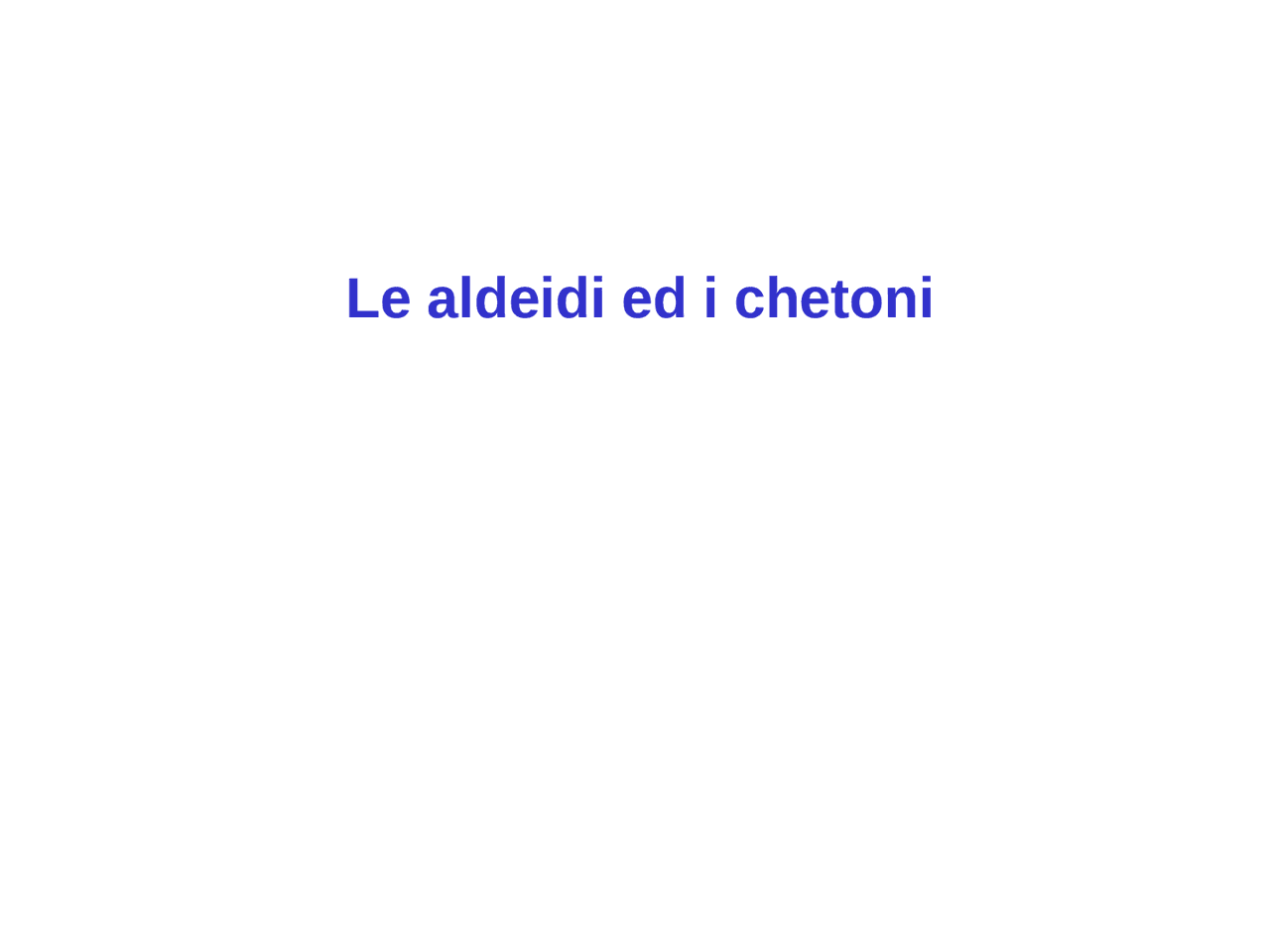 Aldeidi E Chetoni Slide Con Spiegazioni Docsity