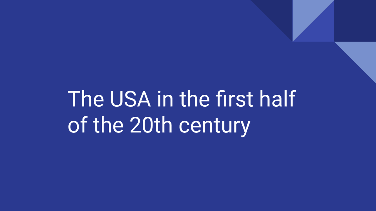 The USA in the first half of the 20th century - Docsity