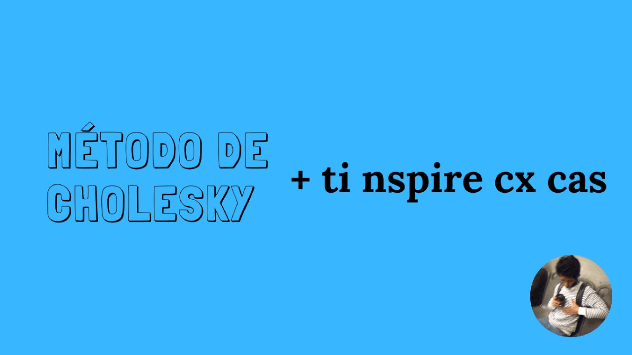 Pasos del método numerico Cholesky | Ejercicios de Métodos Numéricos ...