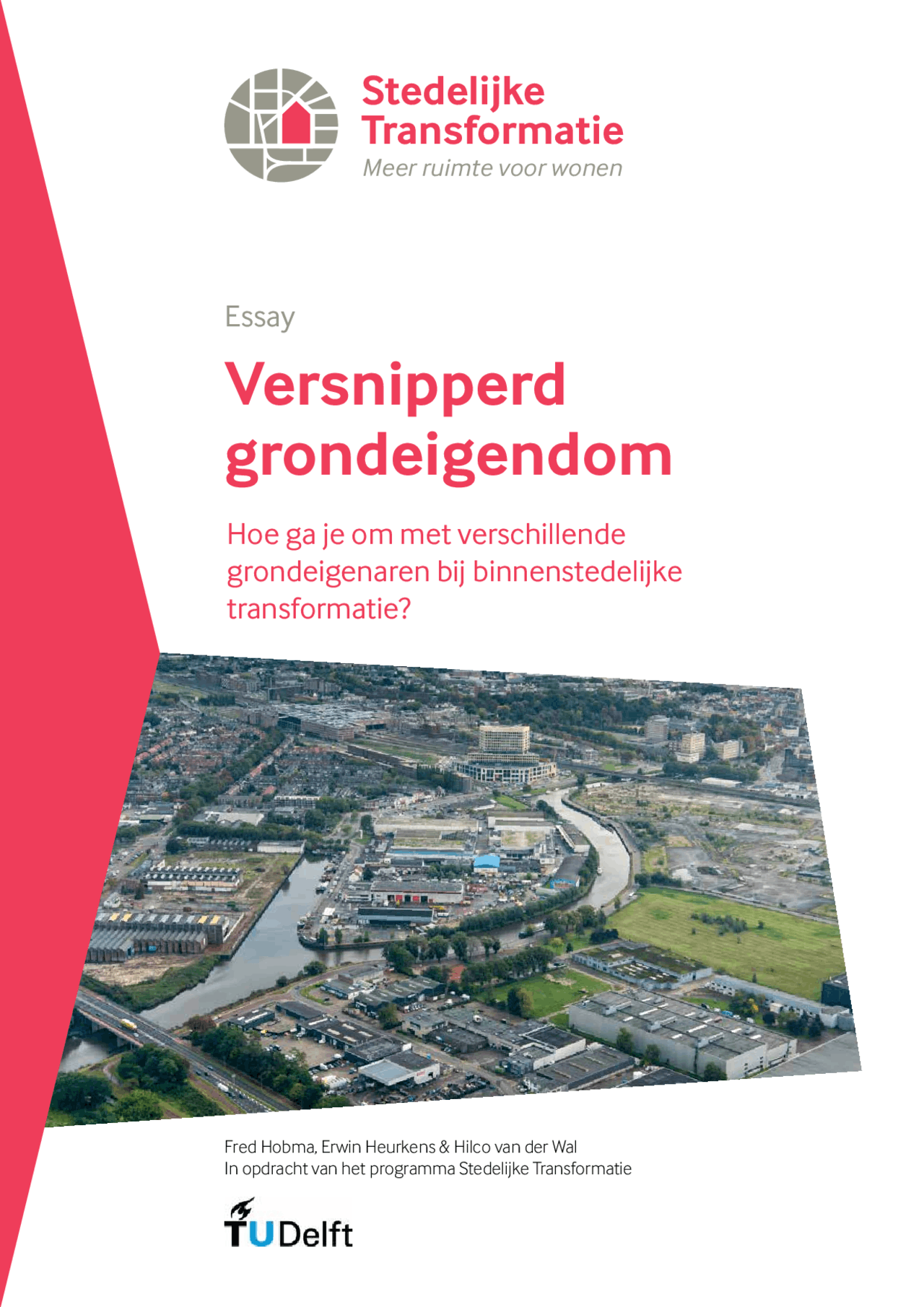 Stedelijke transformatie: Hoe ga je om met verschillende grondeigenaren bij binnenstedelijke ...