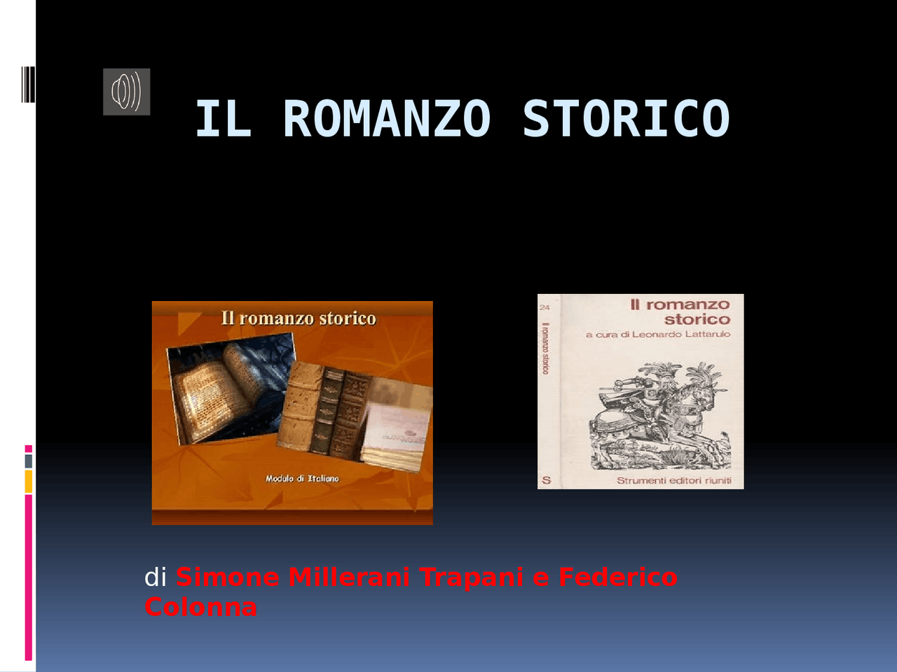Il romanzo storico quando nasce e i suoi autori rappresentativi ...