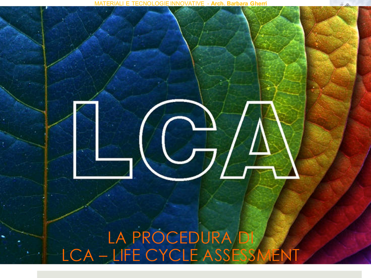 LCA – LIFE CYCLE ASSESSMENT | Dispense di Architettura | Docsity