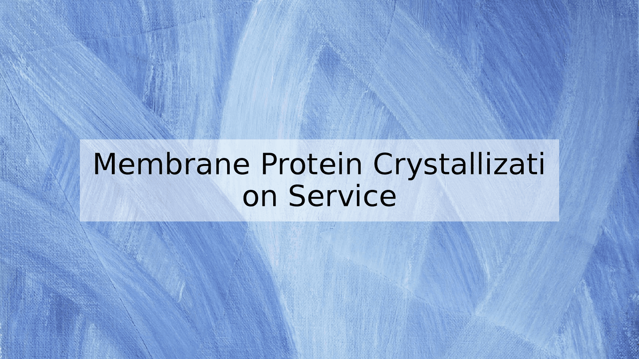 Membrane Protein Crystallization Service - Docsity