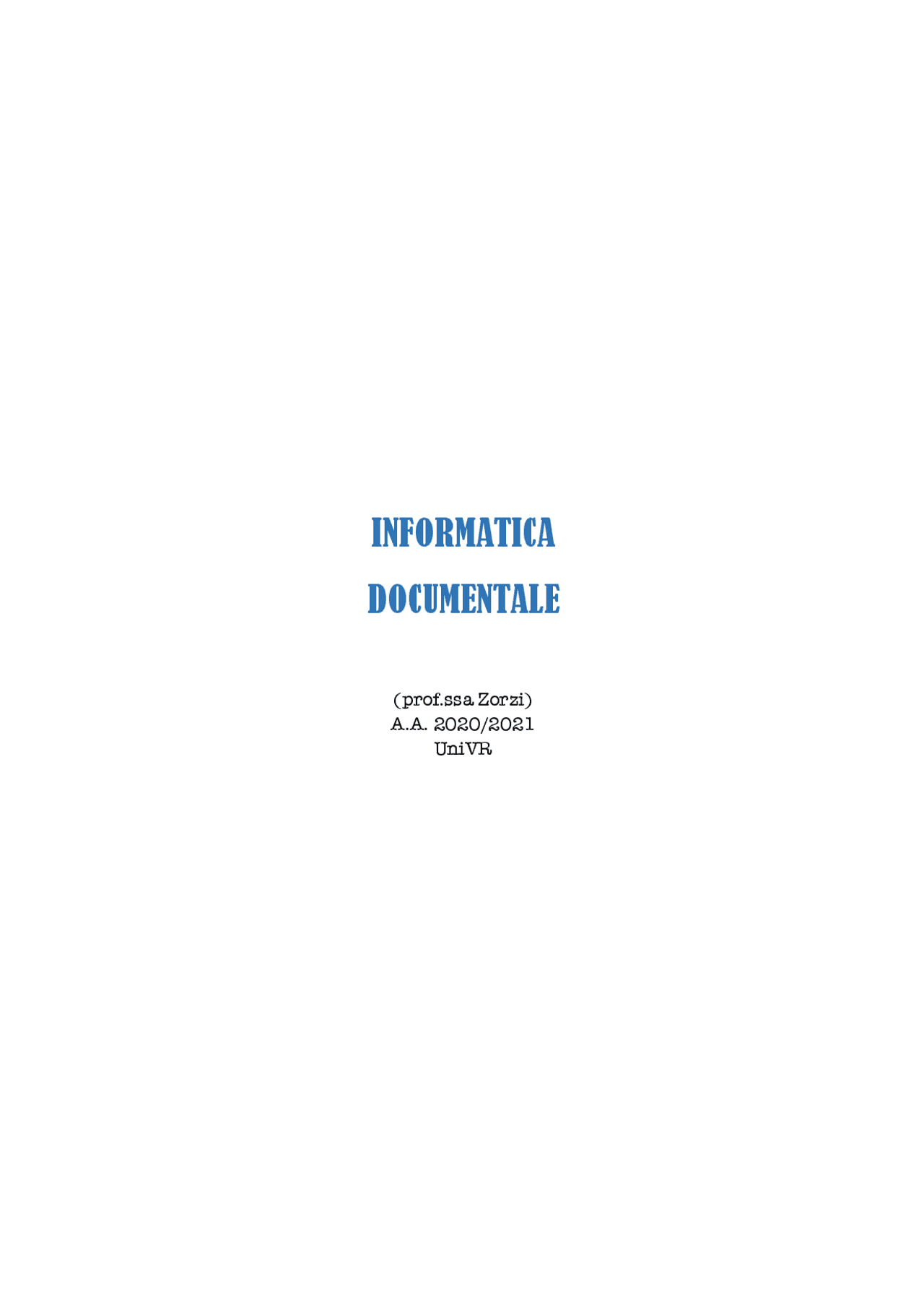 APPUNTI COMPLETI - Informatica Documentale - UniVR - Prof.ssa Zorzi - A.A. 2020/2021 - Scienze ...