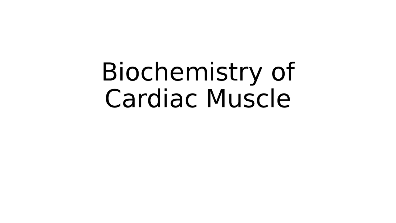 Biochemistry of Cardiac Muscle - Docsity