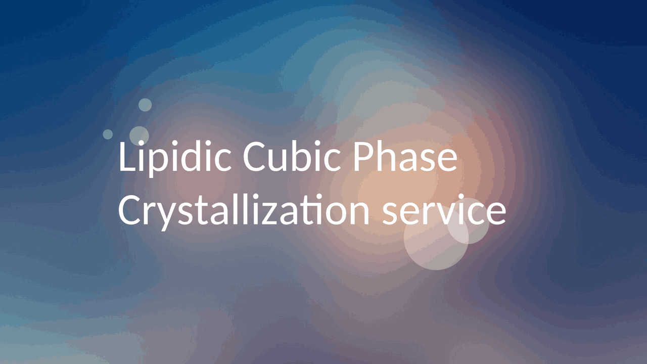 Lipidic Cubic Phase Crystallization service - Docsity