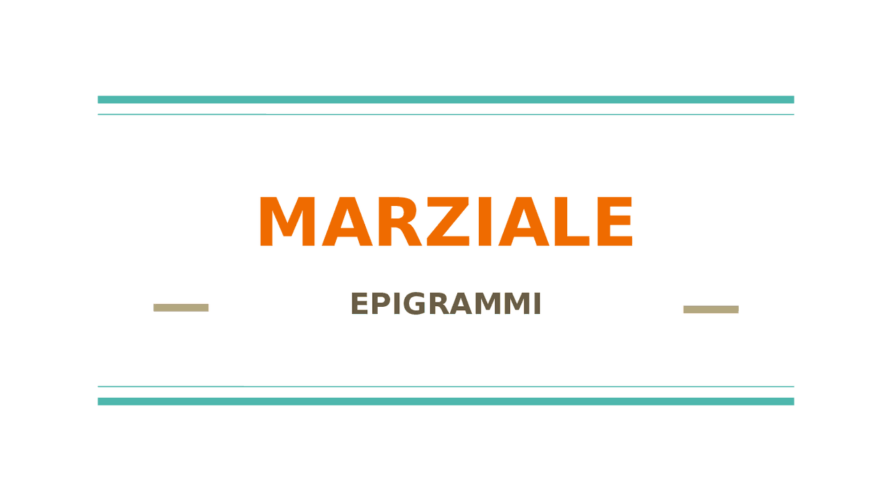 Powerpoint su Marziale e analisi dell’ epigramma X, 47 - Docsity