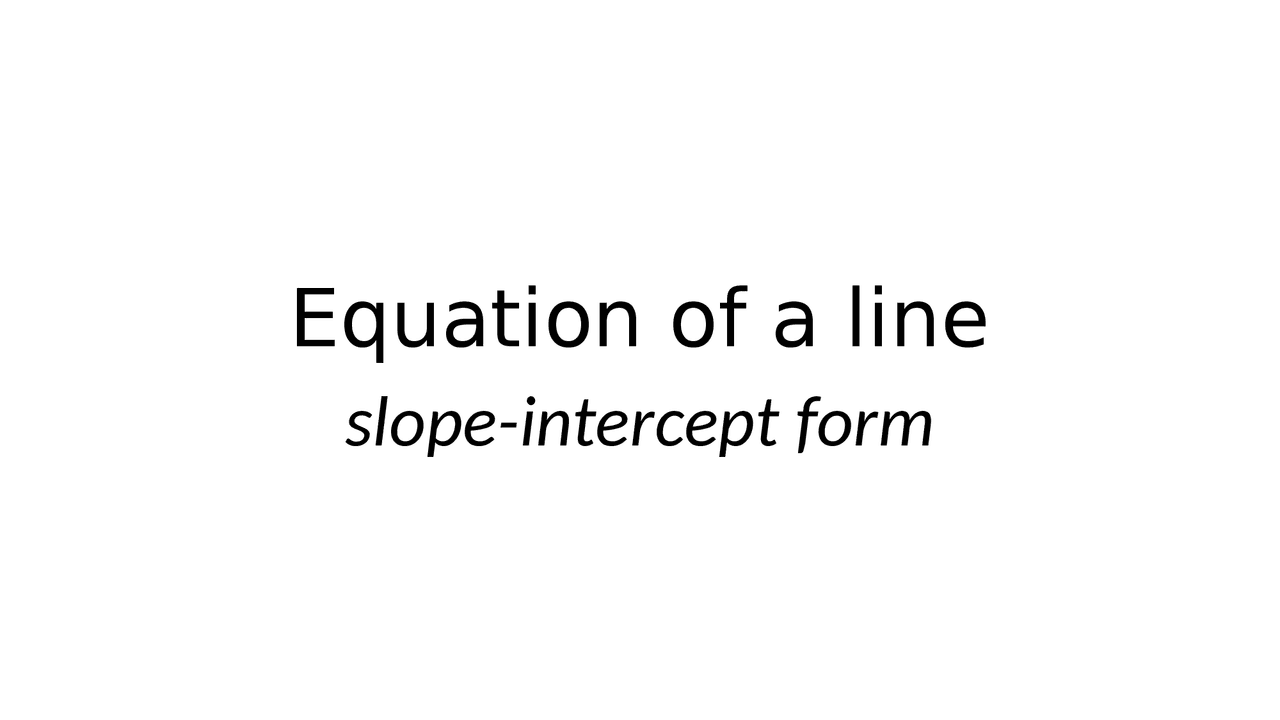 Equation of a line, slope-intercept form - Docsity