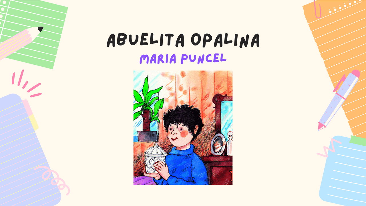 Reflexión sobre libro leído Abuelita Opalina, de María Puncel - Docsity