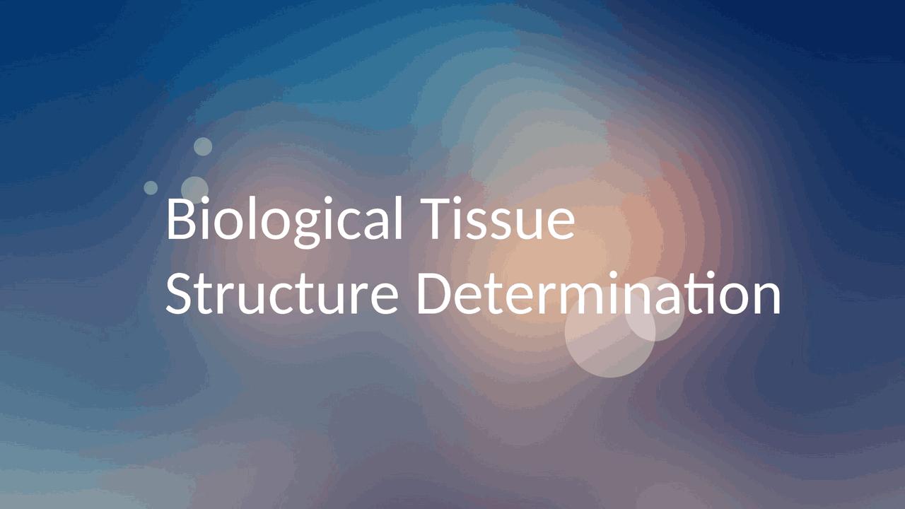Biological Tissue Structure Determination - Docsity