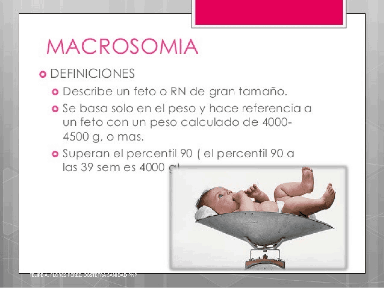 El término "macrosomía fetal" se utiliza para describir a un recién ...