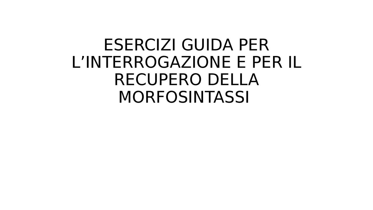 ESERCIZI GUIDA DELLA MORFOSINTASSI - Docsity