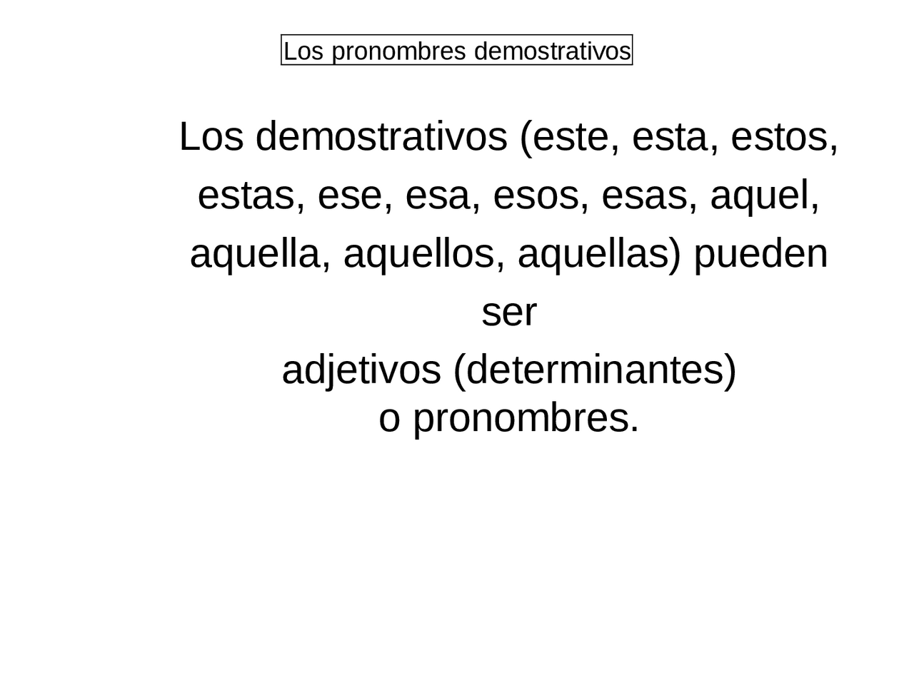 Los demostrativos (este, esta, estos, estas, ese, esa, esos, esas ...