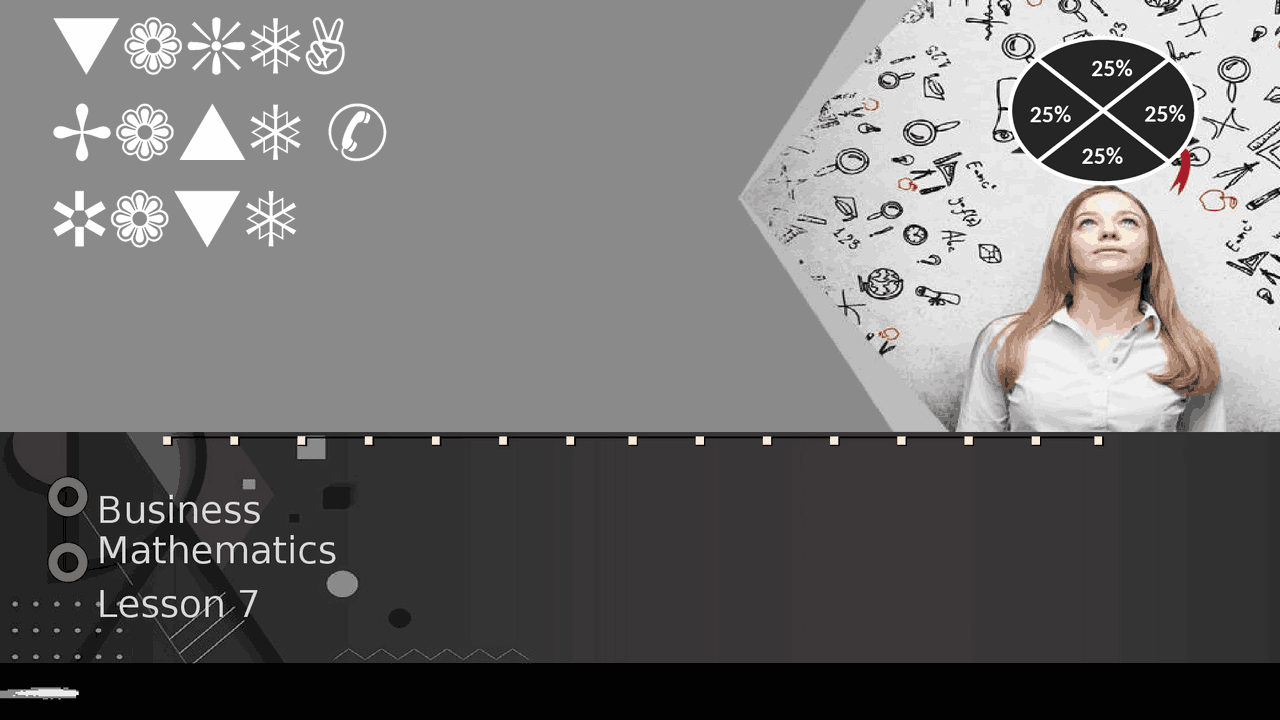 Business mathematics 7 (last lesson) | Lecture notes Mathematics | Docsity