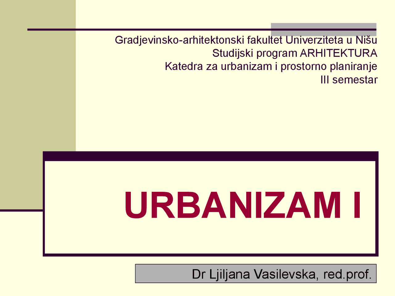 1. Predavanje URBANIZAM I | Slajdovi' predlog Urbanizam - Docsity