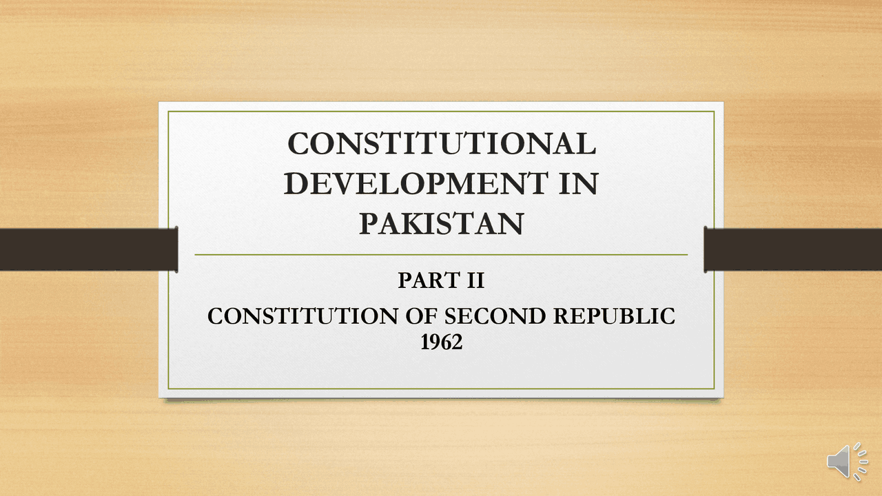 THE CONSTITUTION OF 1963 | Slides Pakistan History | Docsity