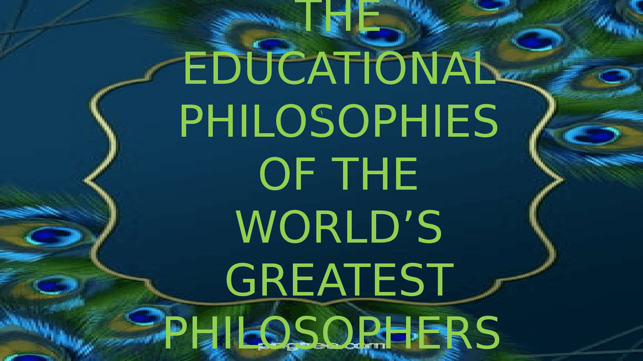 Great Philosophers in education Contribution in life - Docsity