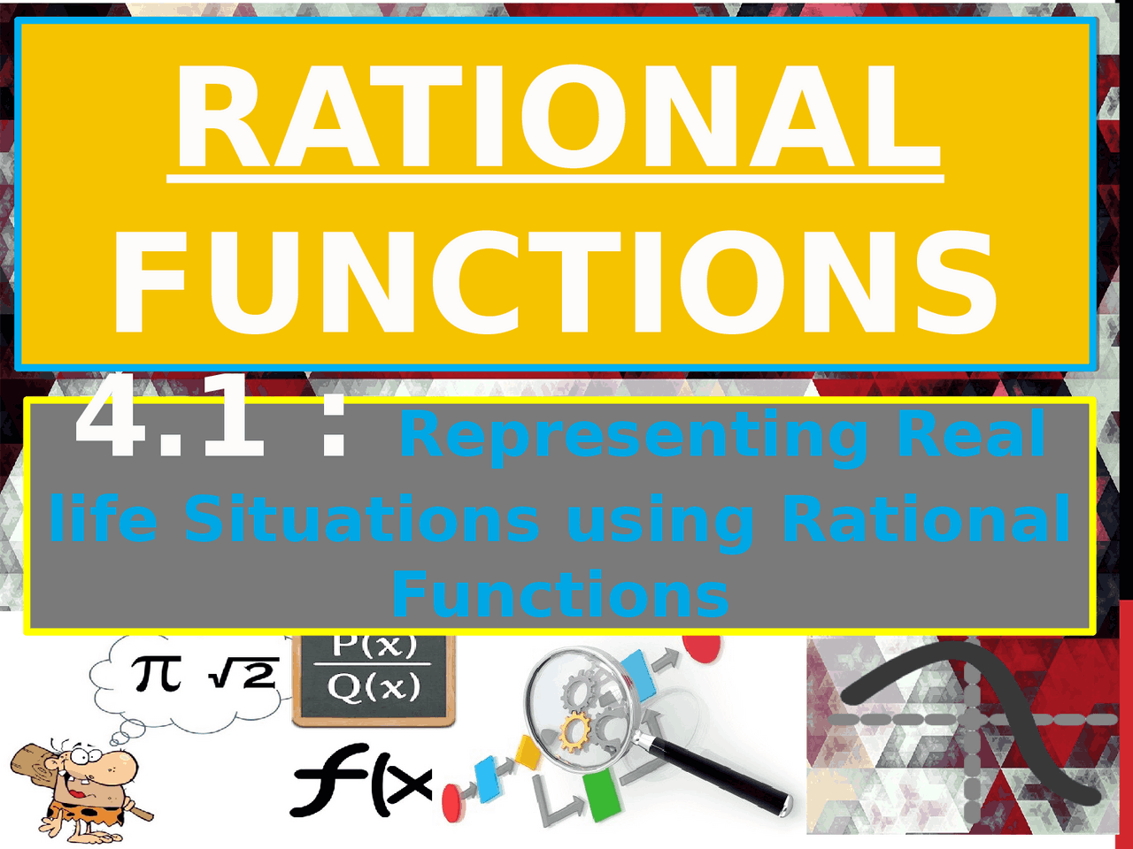 Rational Functions: Representing Real-life Situations and Solving ...