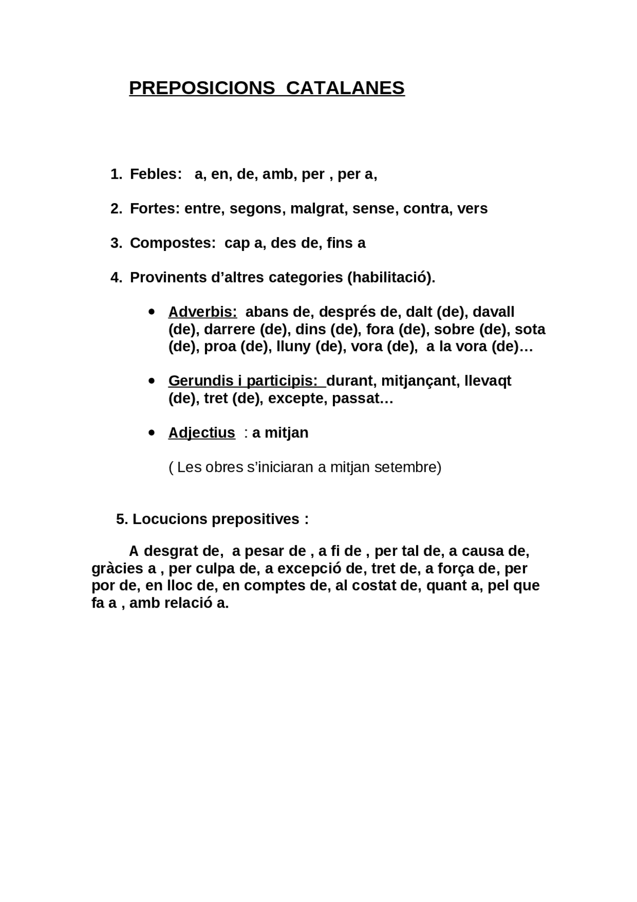 Totes les preposicions que poden torbar dins de la llengua catalana ...
