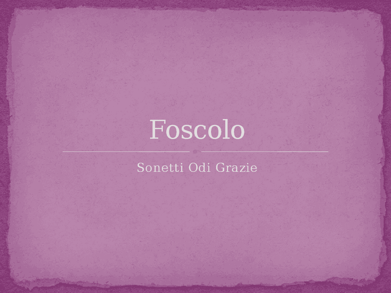 Powerpoint Su Sonetti Odi E Grazie Di Foscolo Docsity