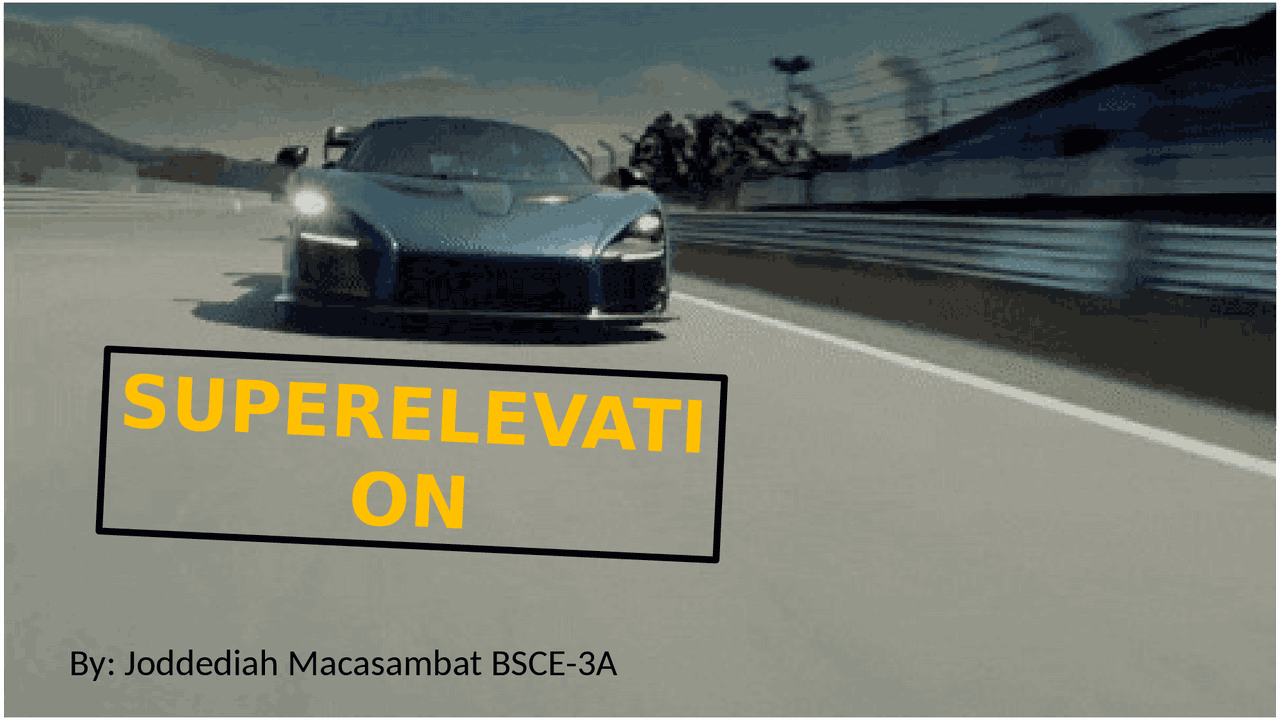 Superelevation and Its formulation - Docsity