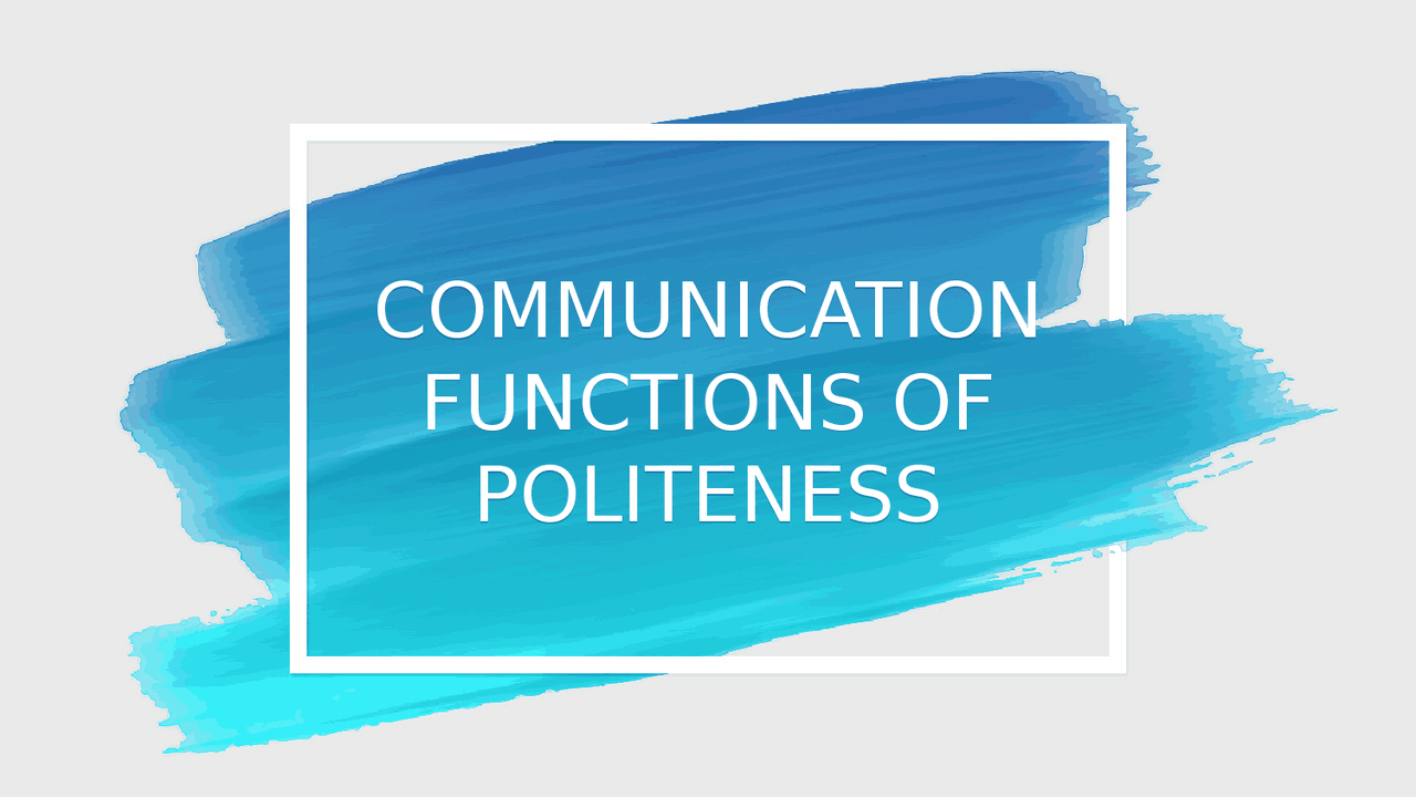 Communication functions of politeness - Docsity