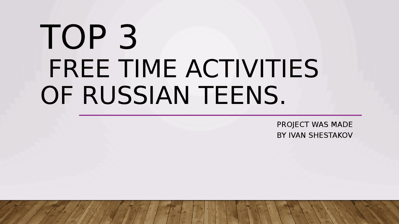 Top 3 Time activities of russian teens - Docsity