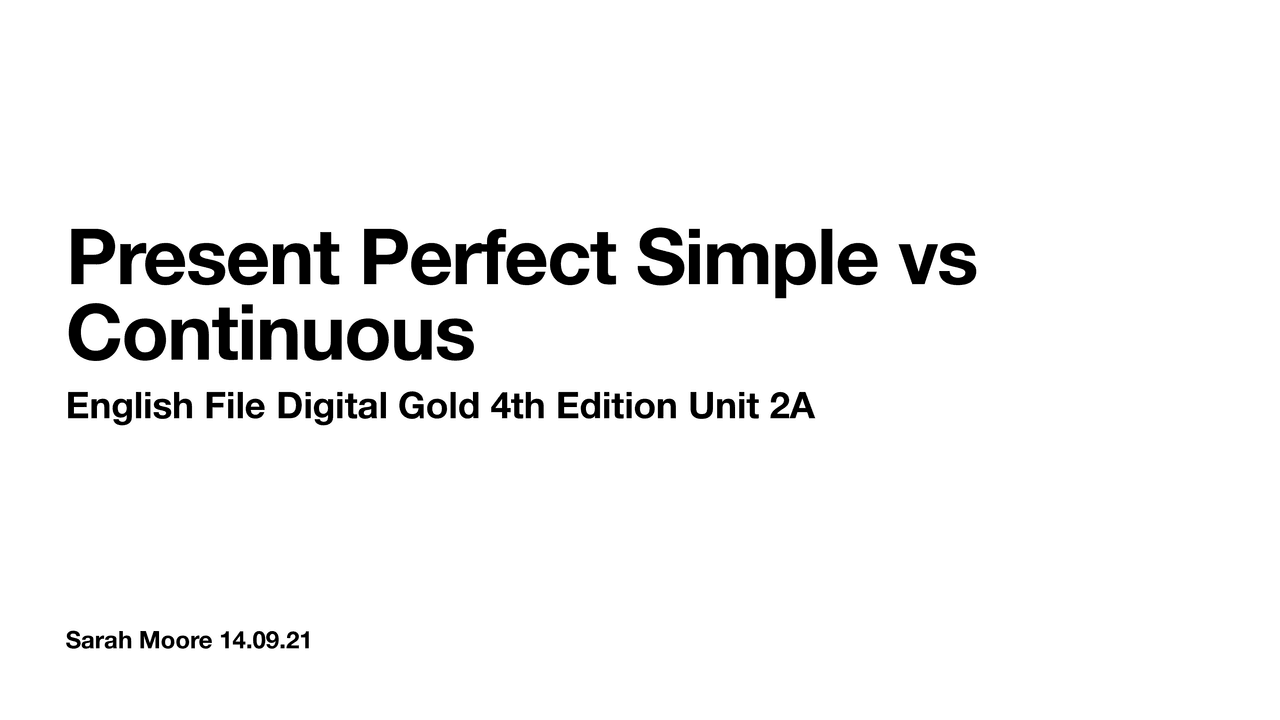 Present Perfect Simple vs Continuous - Docsity