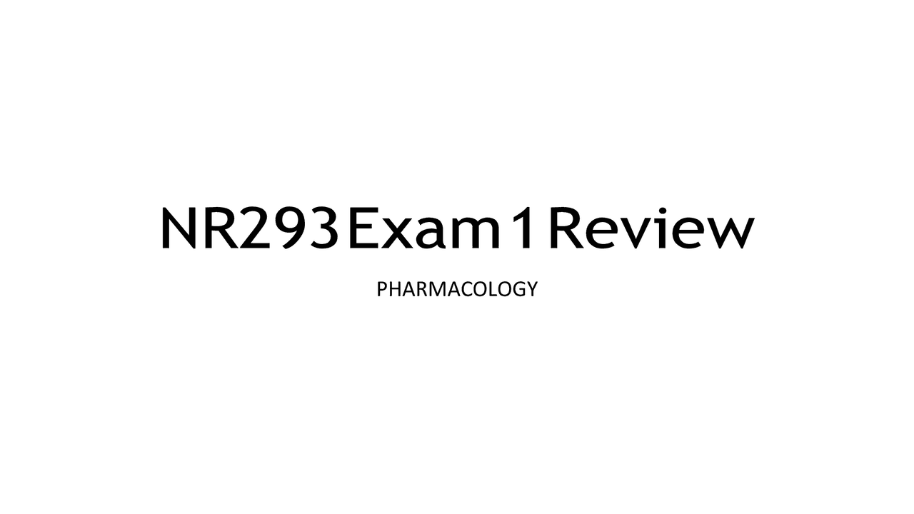 NR293/NR 293 Exam 1 Review (Latest 2022/2023) Pharmacology For Nursing ...