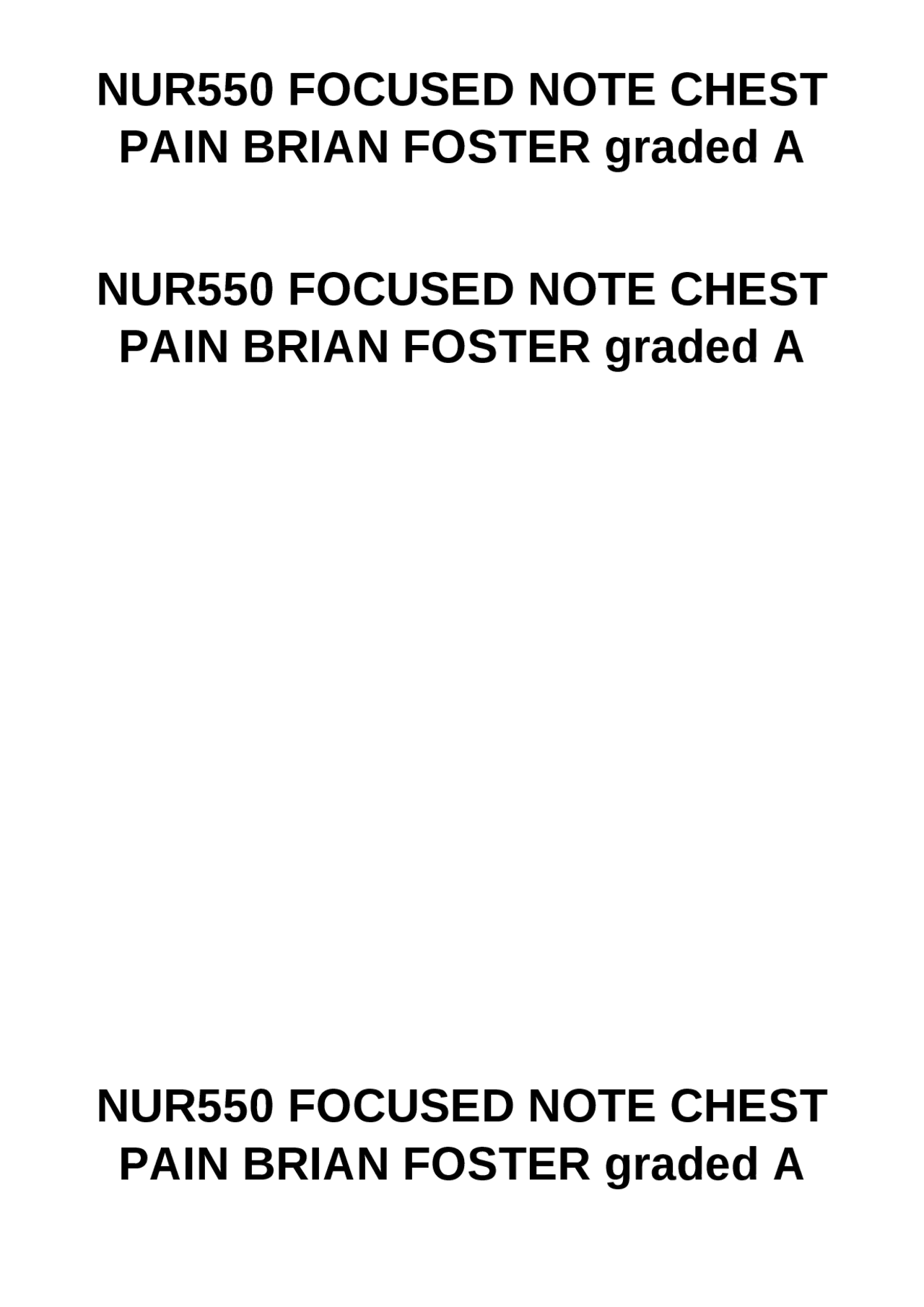 NUR550 FOCUSED NOTE CHEST PAIN BRIAN FOSTER graded A | Exams Nursing ...