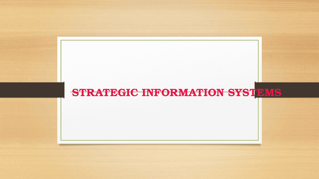 Strategic Information System (SIS) is a type of information system ...