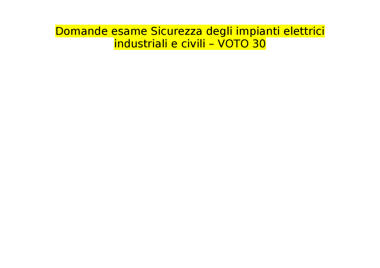 (Esame 2022)esame superato. esame Sicurezza degli impianti elettrici industriali e civili - Docsity