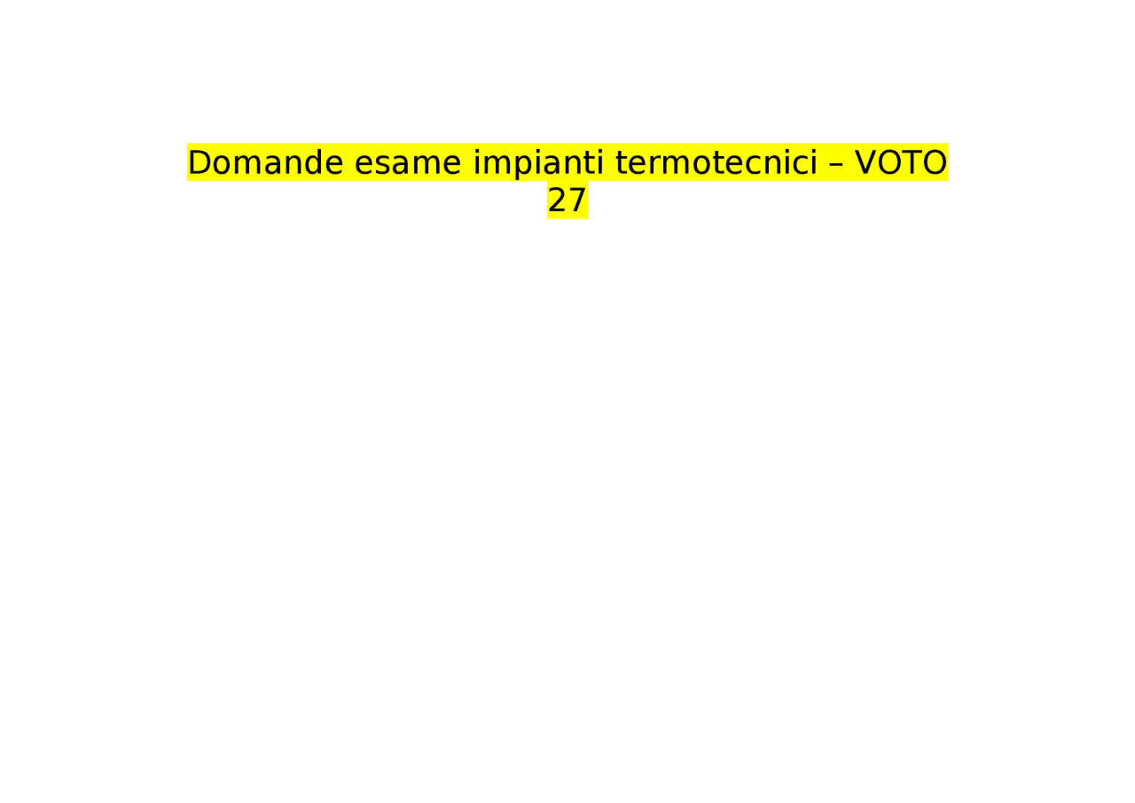 (Esame 2022) compito di esame superato. Domande esame impianti termotecnici – VOTO 27 - Docsity