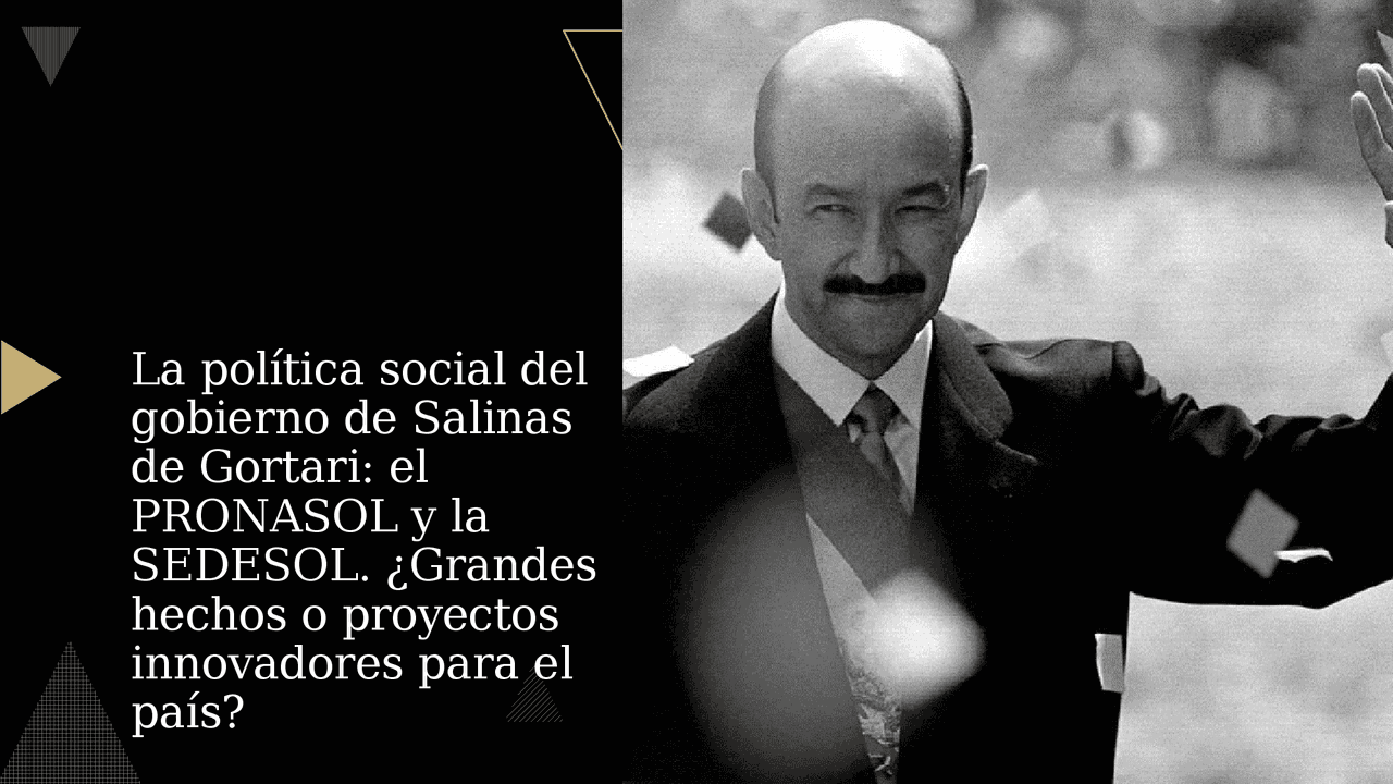 Programa Nacional de Solidaridad (PRONASOL) y la creación de la ...