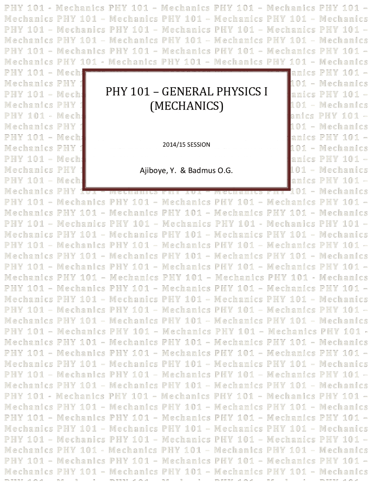 This document is an extended note about the first year PHY101 for 100 ...