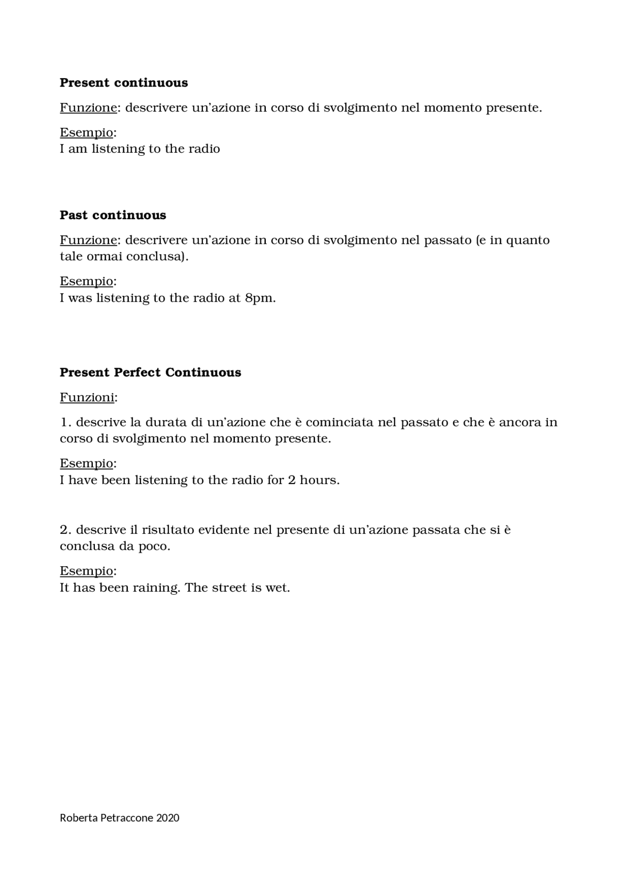 Present Continuous Past Continuous Present Perfect Continuous